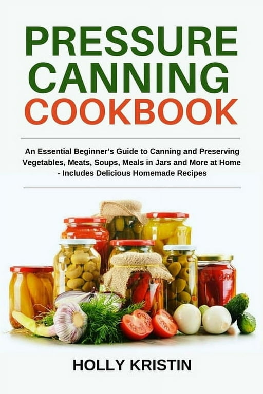 Beginner's Guide To Canning And Preserving Fruits And Vegetables ...